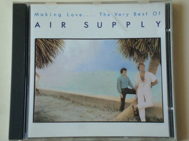 Air Supply - Making Love.... The Very Best Of / Greates