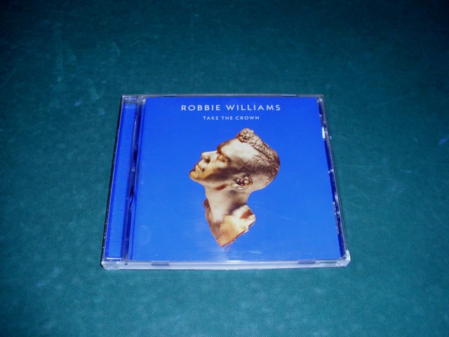 ROBBIE WILLIAMS – Take The Crown