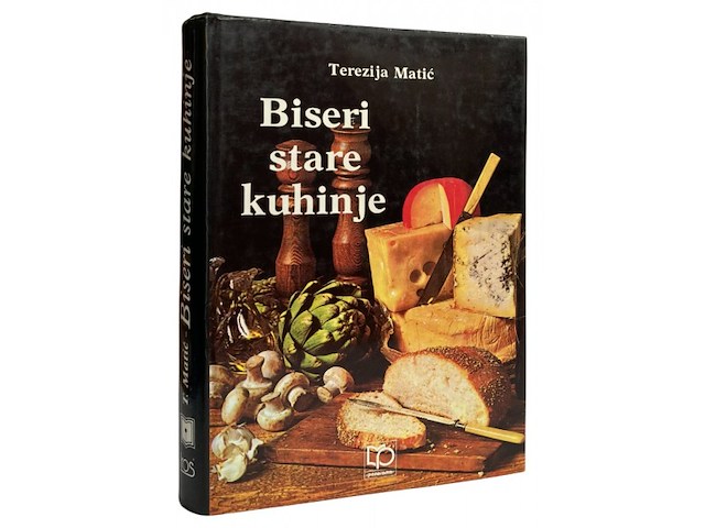 Biseri stare kuhinje - Terezija Matić