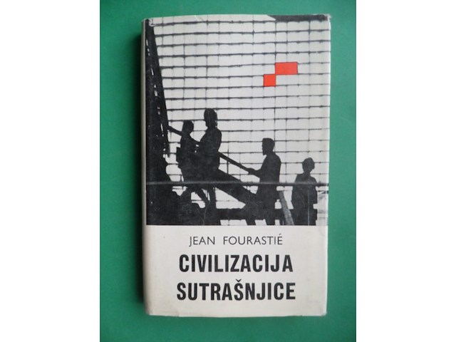 Civilizacija sutrašnjice Jean Fourastie