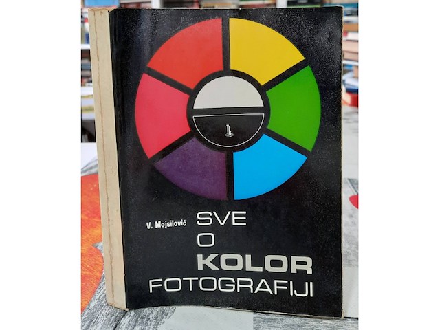 Sve o kolor fotografiji - Vidoje Mojsilović