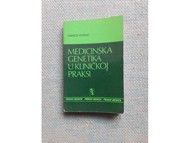 Danica Korać Medicinska genetika u kliničkoj praksi