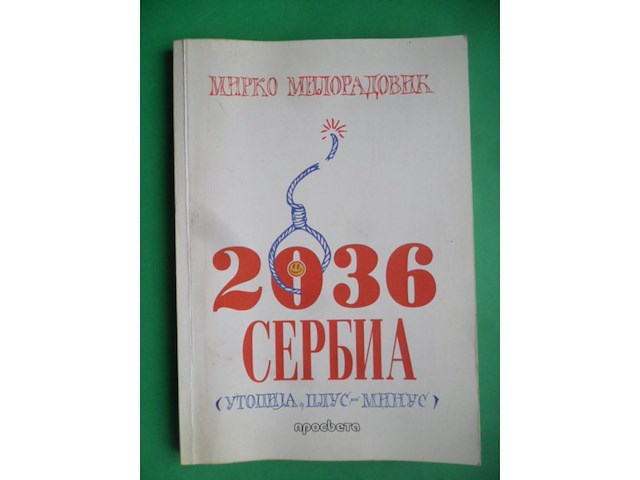 2036 SERBIA (Utopija, plus-minus)