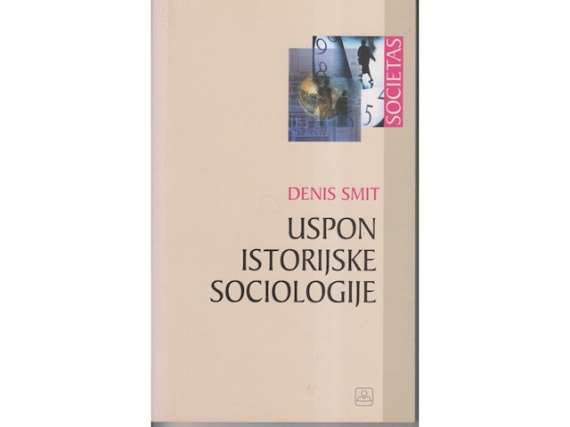 Denis Smit / USPON ISTORIJSKE SOCIOLOGIJE - perfekT