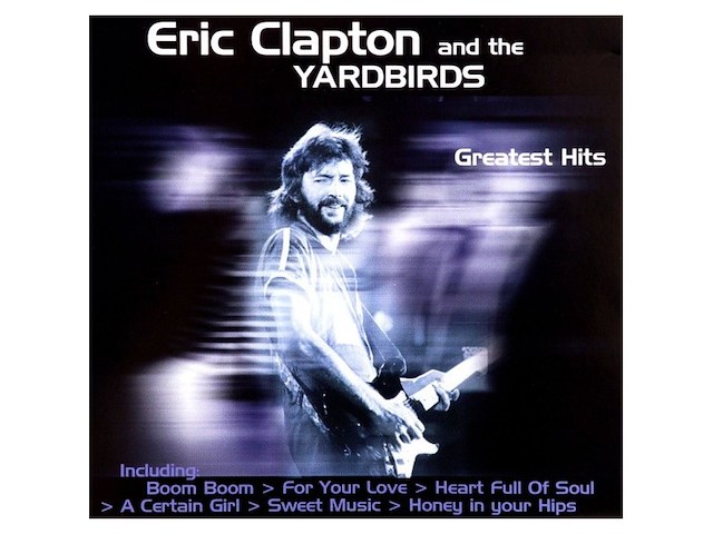 Eric Clapton And The Yardbirds – Greatest Hits  CD