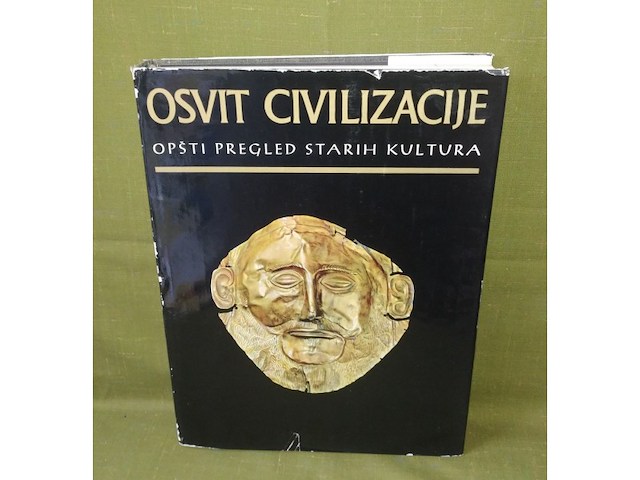 OSVIT CIVILIZACIJE OPŠTI PREGLED STARIH KULTURA