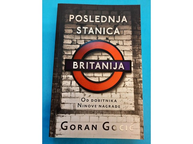 Poslednja stanica Britanija-Goran Gocić