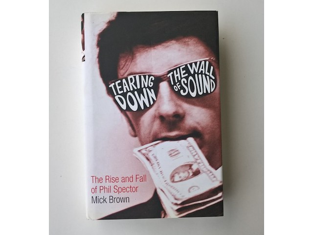 Tearing Down The Wall of Sound (Phil Spector biography)