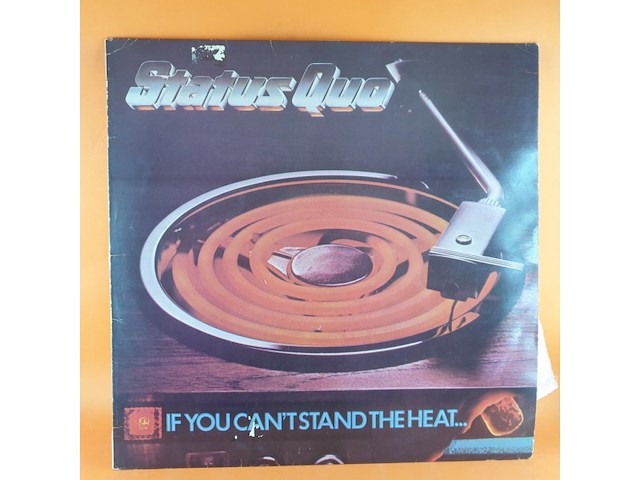 Status Quo – If You Can`t Stand The Heat..., LP