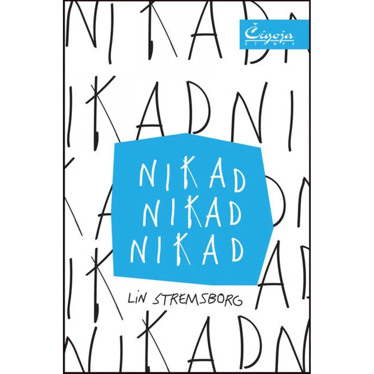 NIKAD, NIKAD, NIKAD