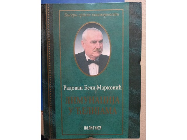 Biseri ~ Radovan Beli Marković, LIMUNACIJA U ĆELIJAMA