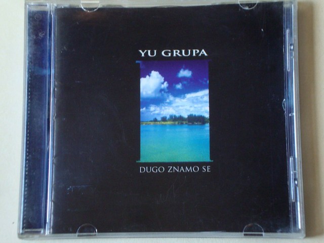 YU Grupa - Dugo Znamo Se