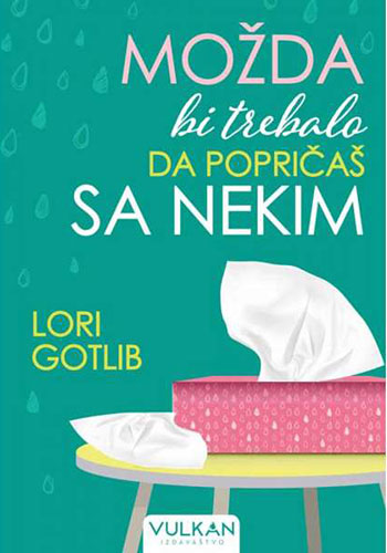 Možda bi trebalo da popričaš sa nekim -Lori Gotlib