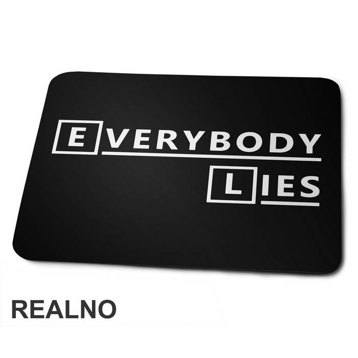 EVERYBODY LIES - HOUSE - PODLOGA ZA MIŠ