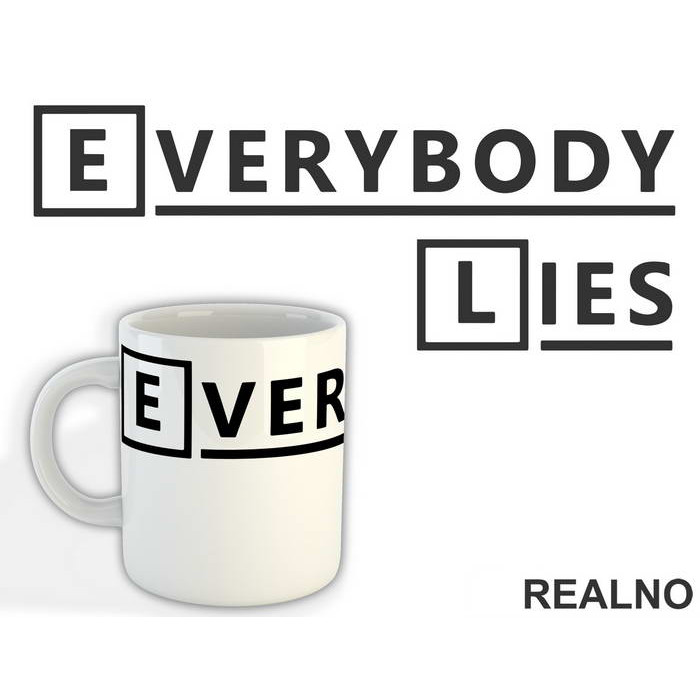 EVERYBODY LIES - HOUSE - ŠOLJA