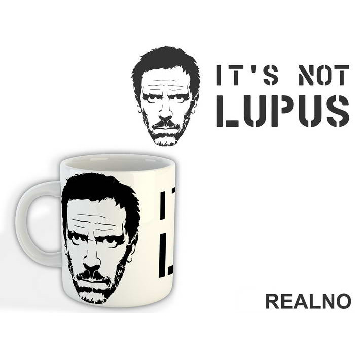 IT'S NOT LUPUS - HOUSE - ŠOLJA