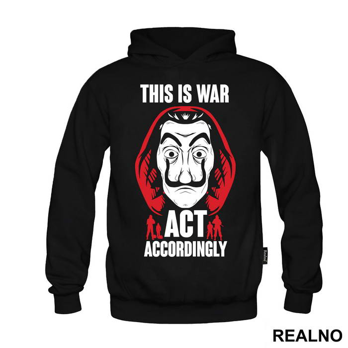 THIS IS WAR - ACT ACCORDINGLY - LA CASA DE PAPEL - MONEY HEIST - DUKS