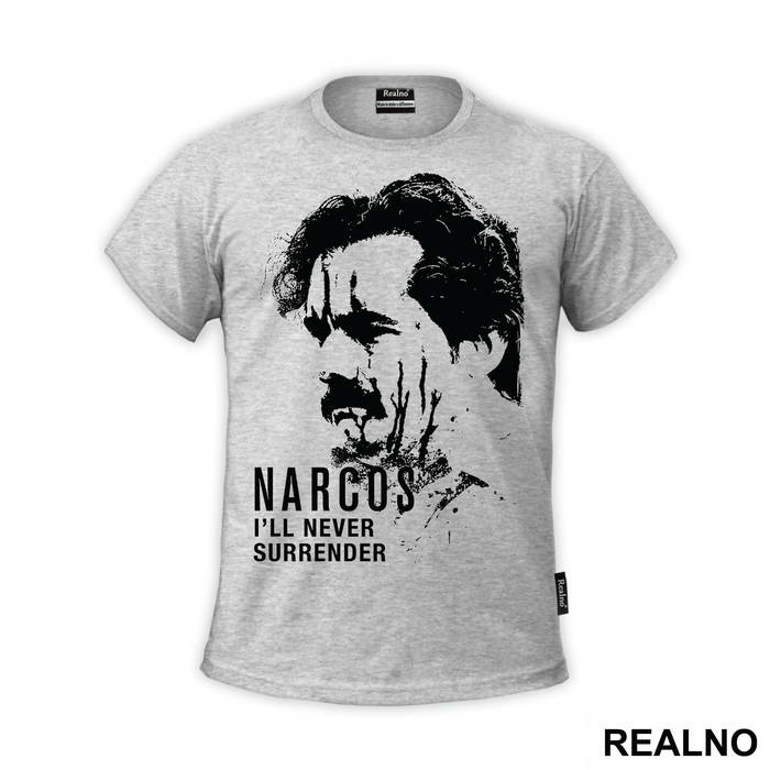 I'LL NEVER SURRENDER - NARCOS - MAJICA