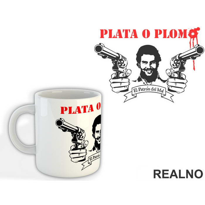 PLATA O PLOMO PABLO ESCOBAR WITH GUNS - NARCOS - ŠOLJA