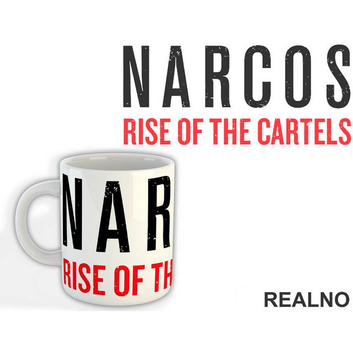 RISE OF THE CARTELS - NARCOS - ŠOLJA