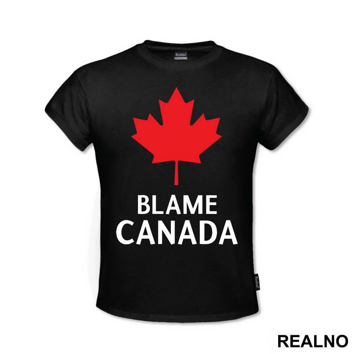 BLAME CANADA - SOUTH PARK - MAJICA