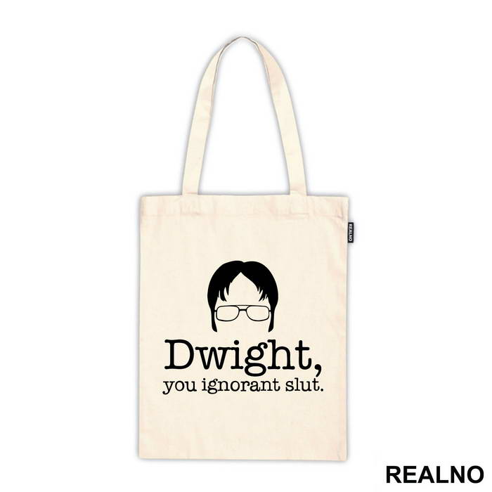 DWIGHT YOU IGNORANT SLUT - THE OFFICE - CEGER