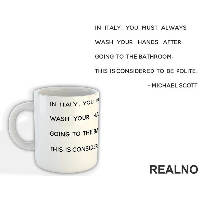 IN ITALY, YOU MUST ALWAYS WASH YOUR HANDS AFTER GOING TO THE BATHROOM - THE OFFICE - ŠOLJA