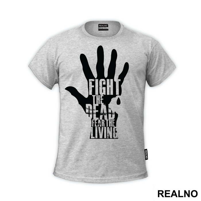 FIGHT THE DEAD - FEAR THE LIVING - HAND - THE WALKING DEAD - MAJICA