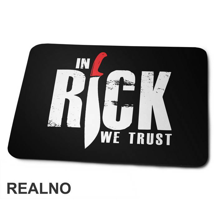 IN RICK WE TRUST - THE WALKING DEAD - PODLOGA ZA MIŠ