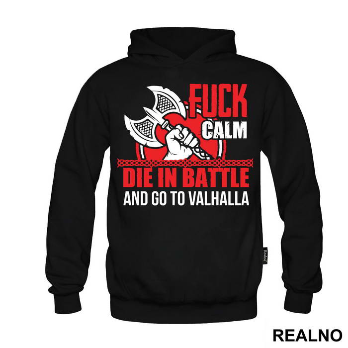 FUCK CALM. DIE IN BATTLE AND GO TO VALHALLA - VIKINGS - DUKS