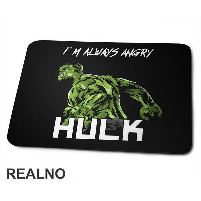 HALF PORTRAIT - I'M ALWAYS ANGRY - HULK - AVENGERS - PODLOGA ZA MIŠ