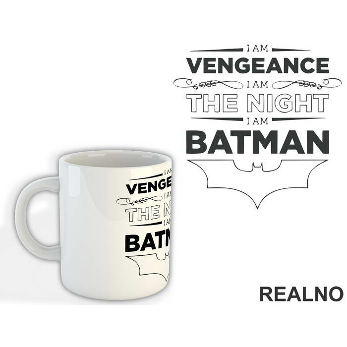 I AM VENGEANCE I AM THE NIGHT I AM - BATMAN - ŠOLJA