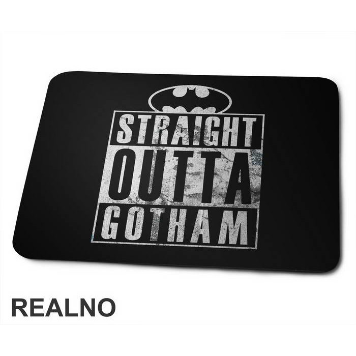 STRAIGHT OUTTA GOTHAM - BATMAN - PODLOGA ZA MIŠ