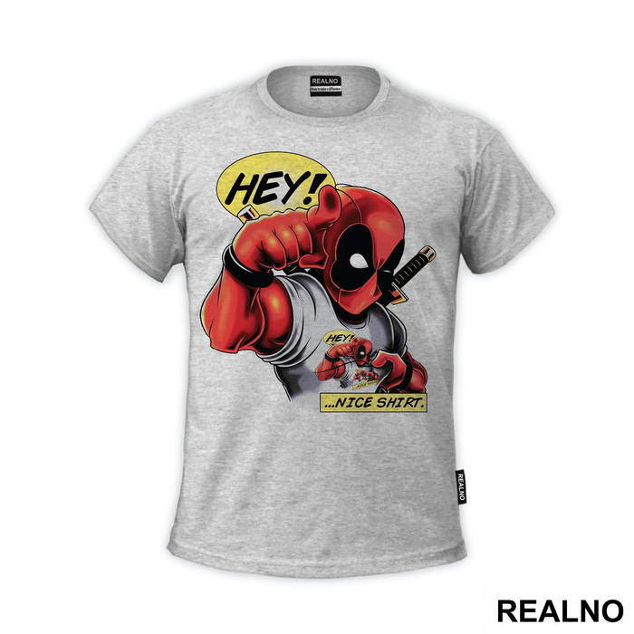 HEY! NICE SHIRT - DEADPOOL - MAJICA