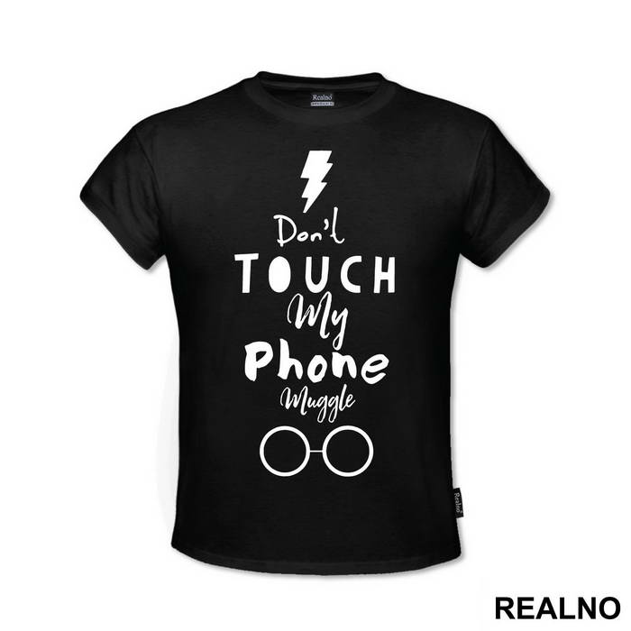 DON'T TOUCH MY PHONE MUGGLE - HARRY POTTER - MAJICA