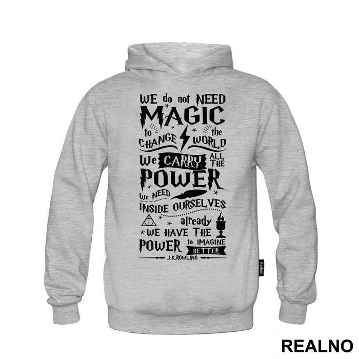 WE DO NOT NEED MAGIC TO CHANGE THE WORLD - HARRY POTTER - DUKS