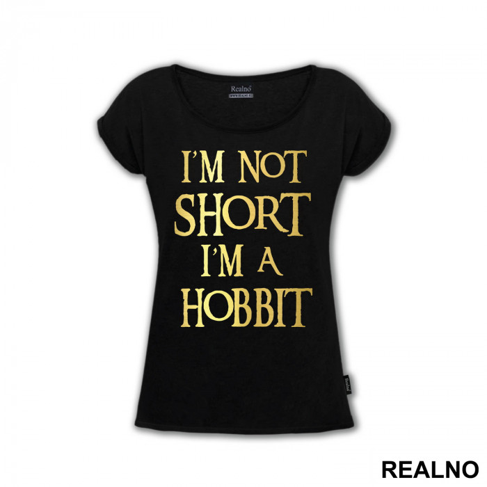 I'M NOT SHORT I'M HOBBIT - LORD OF THE RINGS - LOTR - MAJICA