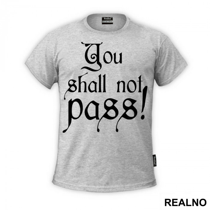 YOU SHALL NOT PASS - BLACK - LORD OF THE RINGS - LOTR - MAJICA