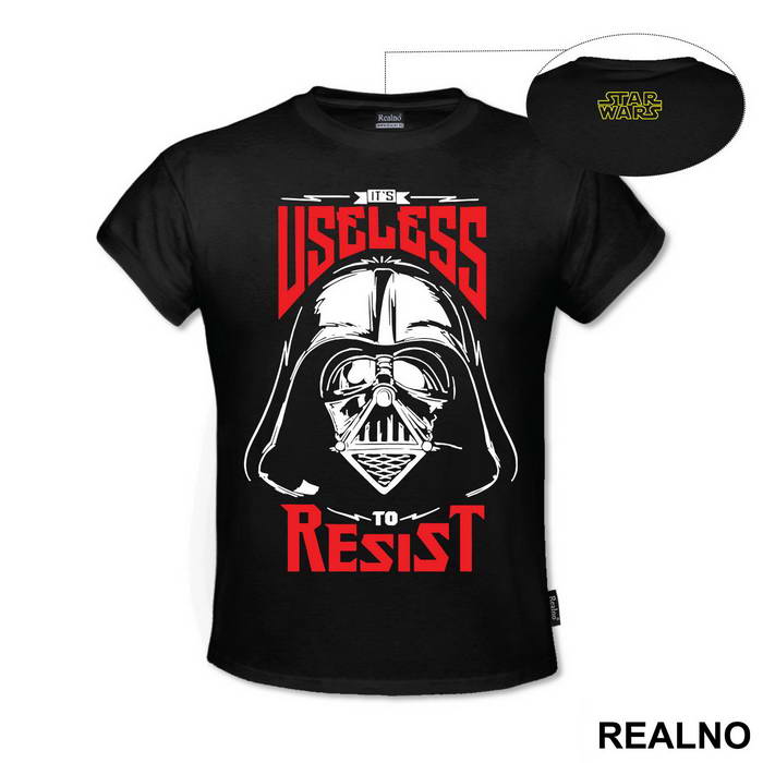 IT'S USELESS TO RESIST - DARTH VADER - STAR WARS - MAJICA