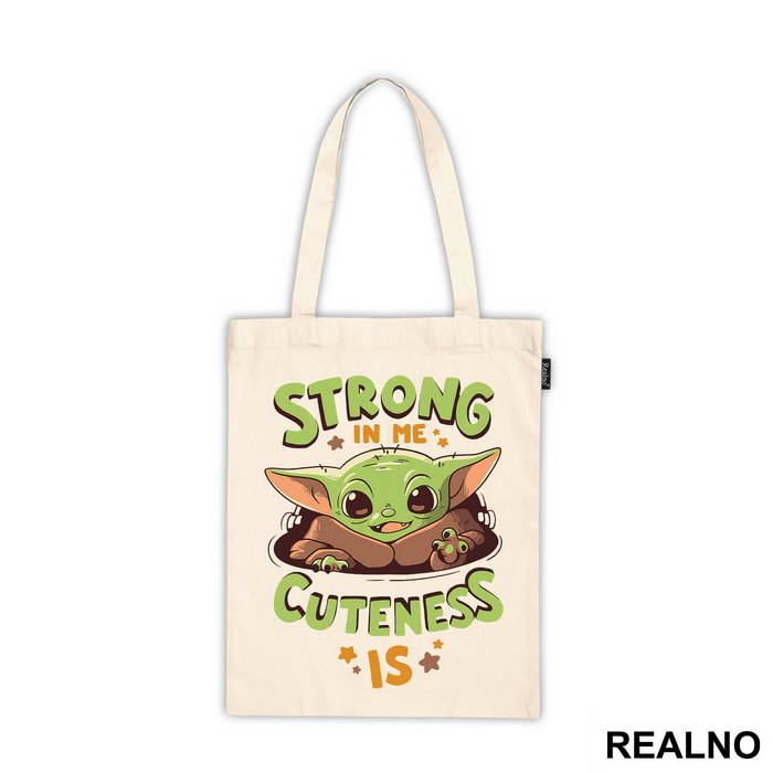 STRONG IN ME CUTENESS IS - BABY YODA - MANDALORIAN - STAR WARS - CEGER