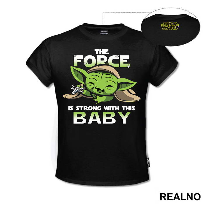 THE FORCE IS STRONG WITH THIS BABY - YODA - MANDALORIAN - STAR WARS - MAJICA