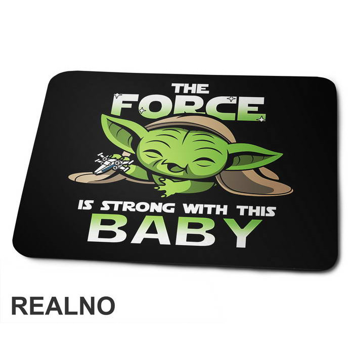 THE FORCE IS STRONG WITH THIS BABY - YODA - MANDALORIAN - STAR WARS - PODLOGA ZA MIŠ