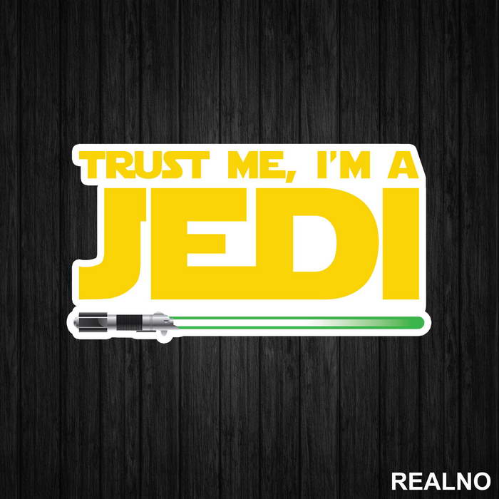 TRUST ME I'M A JEDI - GREEN LIGHT SABER - STAR WARS - NALEPNICA