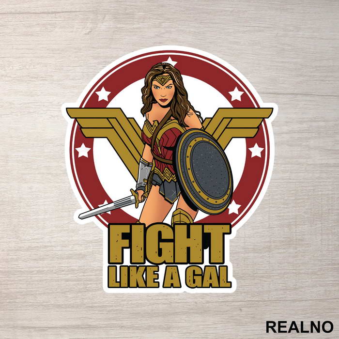 FIGHT LIKE A GAL - WONDER WOMAN - NALEPNICA