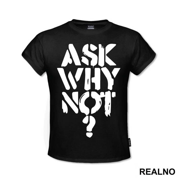 ASK WHY NOT? - TRENING - MAJICA