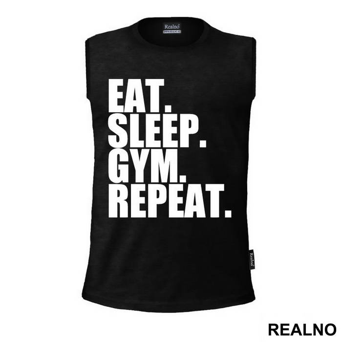 EAT. SLEEP. GYM. REPEAT. - TRENING - MAJICA