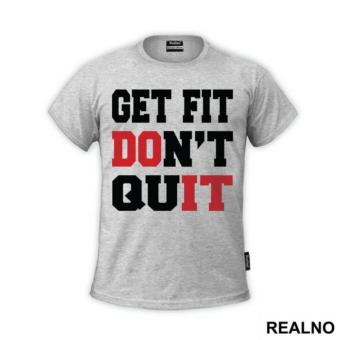 GET FIT, DON'T QUIT - TRENING - MAJICA