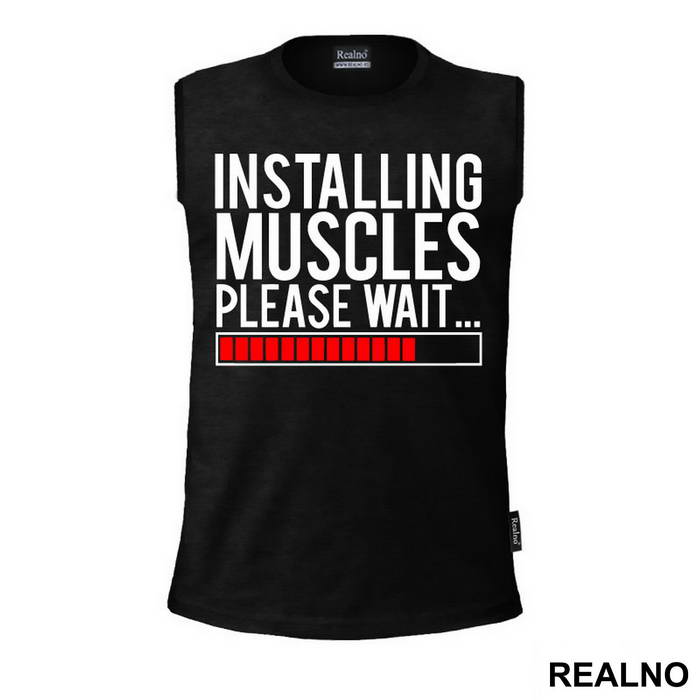 INSTALLING MUSCLES. PLEASE WAIT - TRENING - MAJICA