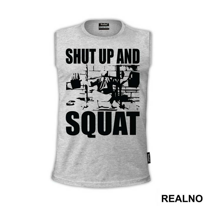 SHUT UP AND SQUAT - TRENING - MAJICA