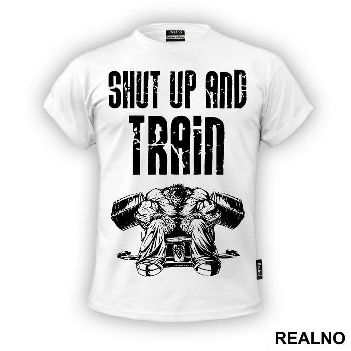 SHUT UP AND TRAIN - TRENING - MAJICA